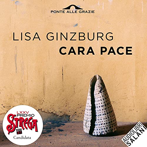 Cara pace (Edizione Audible): Lisa Ginzburg, Ada Maria Serra Zanetti ...