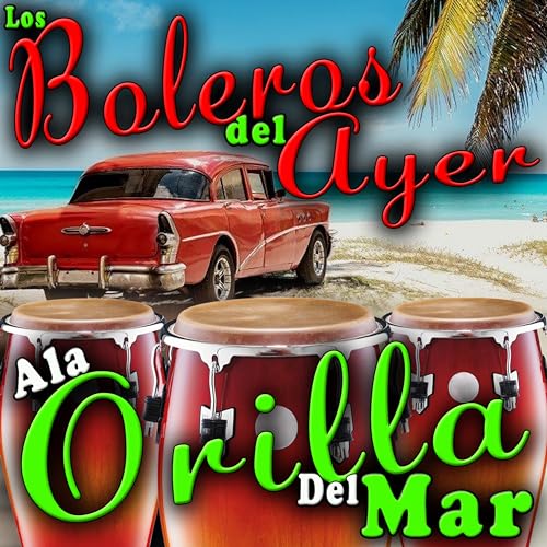 Amazon.com: A la Orilla del Amor : Los Boleros Del Ayer: Digital Music