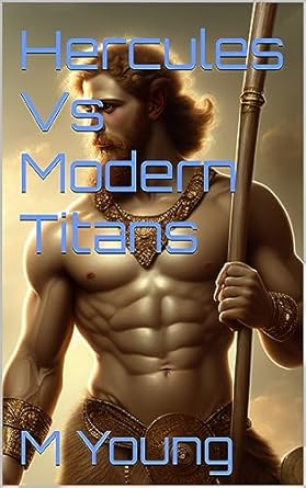Hercules Vs Modern Titans eBook : Young, M: Amazon.in: Kindle Store