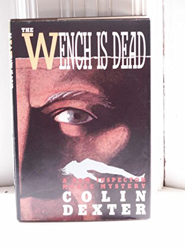 The Wench Is Dead: Dexter, Colin: Amazon.com: Books