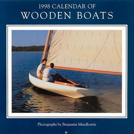 Wooden Boats Calendar 1998: Mendlowitz, Benjamin: 9780201772418: Amazon ...