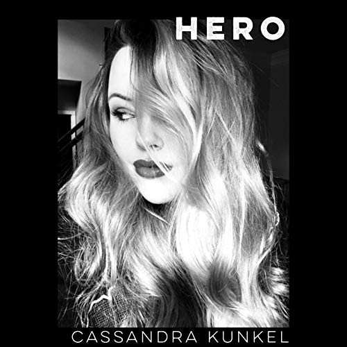 Écouter Hero par Cassandra Kunkel sur Amazon Music Unlimited