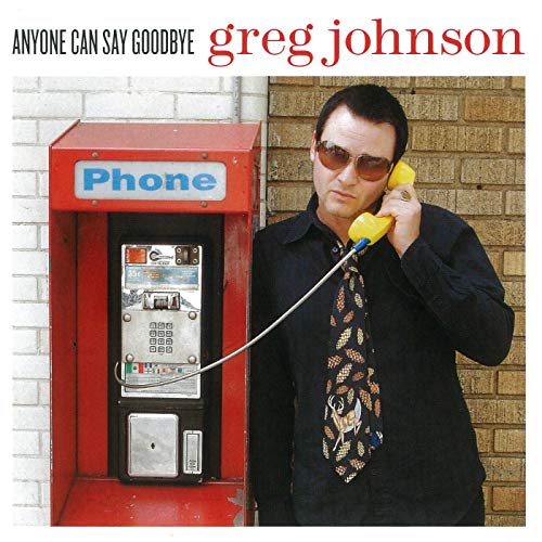 Amazon.com: Anyone Can Say Goodbye : Greg Johnson: Digital Music