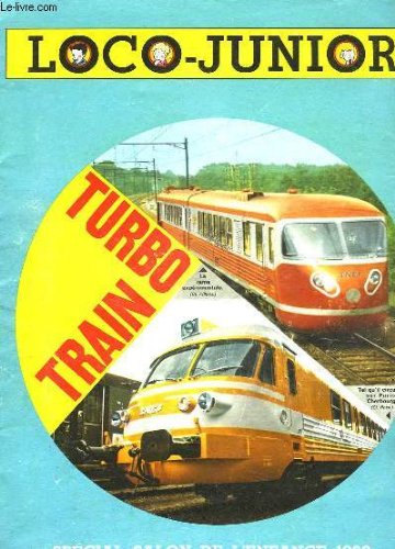 LOCO-JUNIOR - TURBO TRAIN - SUPPLEMENT AU N°1215 DE "LA VIE DU RAIL ...