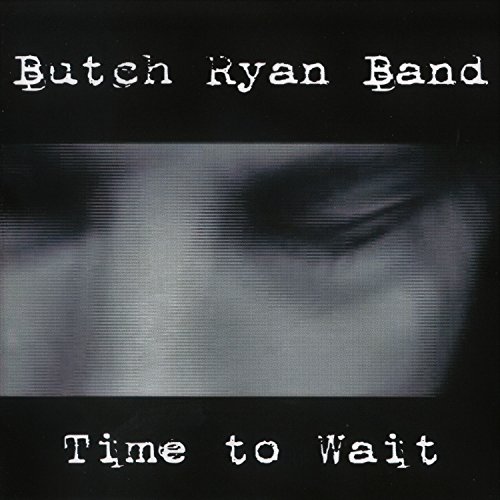 Play Time to Wait by Butch Ryan Band on Amazon Music