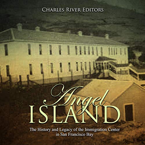 Amazon.com: Angel Island: The History and Legacy of the Immigration ...