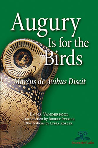 Augury is for the Birds: Marcus de Avibus Discit: Emma Vanderpool ...