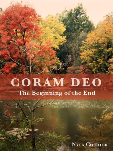 Coram Deo - The Beginning of the End - Kindle edition by Courter, Nyla ...