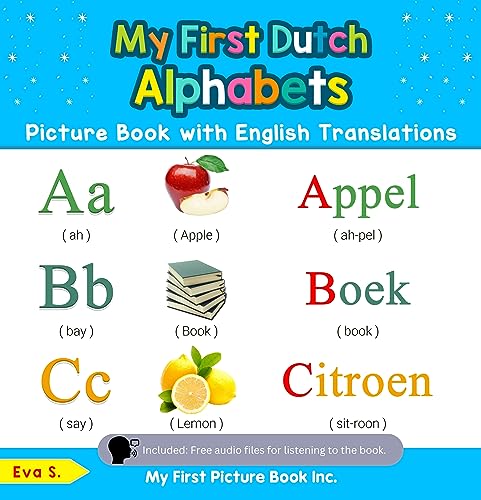 My First Dutch Alphabets Picture Book with English Translations (Teach ...
