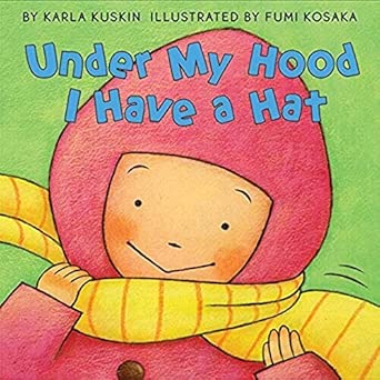 Under My Hood I Have a Hat: Karla Kuskin: 9780545511445: Amazon.com: Books