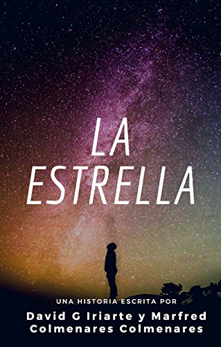 La Estrella (Spanish Edition) eBook : Iriarte, David Gilberto ...