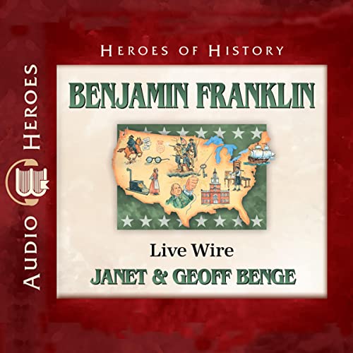 Amazon.com: Benjamin Franklin: Live Wire (Heroes of History) (Audible ...