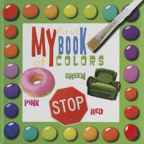 Amazon.com: My First Book of Colors: 9781770934382: Flowerpot Press: Books
