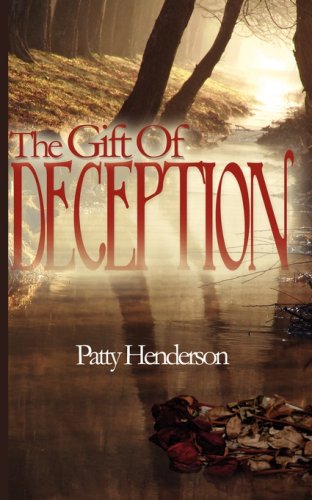 The Gift of Deception: Hendersen, Patty: 9781601541499: Amazon.com: Books