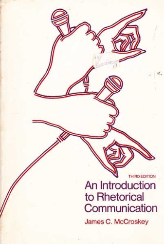 An introduction to rhetorical communication: McCroskey, James C ...