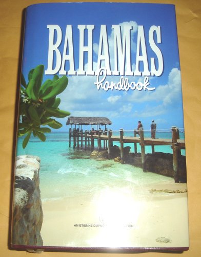 BAHAMAS HANDBOOK 2008: Jr. Publication An Etienne Dupuch: 9780914755869 ...