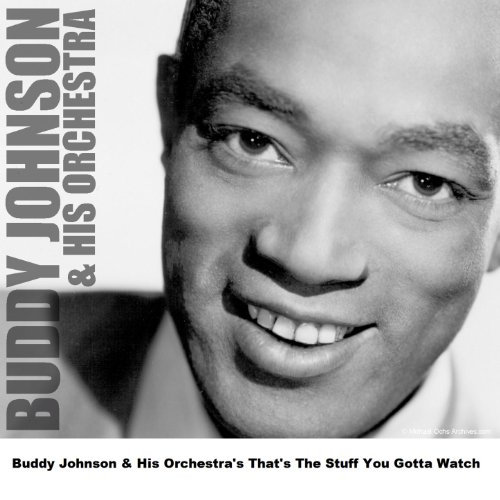 Buddy Johnson & His Orchestra's That's The Stuff You Gotta Watch by ...