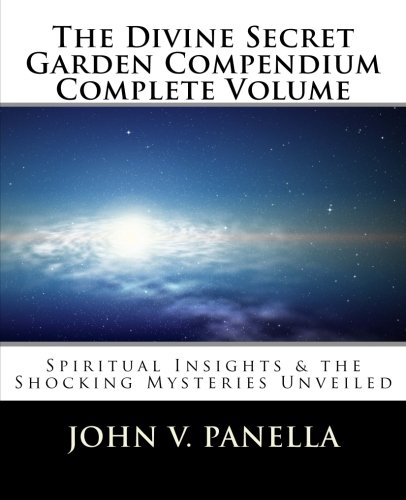 The Divine Secret Garden Compendium Complete Volume: Spiritual Insights ...