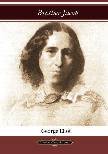 Brother Jacob (Another Leaf Press): Eliot, George: 9781481016469 ...