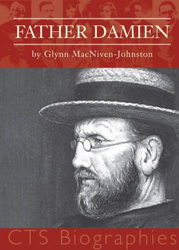 Father Damien: Apostle to the Lepers (Biographies): MacNiven-Johnston, Glynn: 9781860826184 ...
