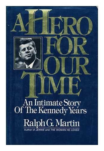 A Hero for Our Time: MARTIN, Ralph G.: Amazon.com: Books