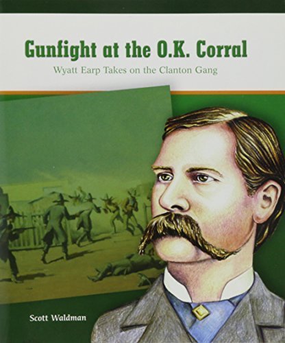 Gunfight at the O.K. Corral: Wyatt Earp Takes on the Clanton Gang by ...