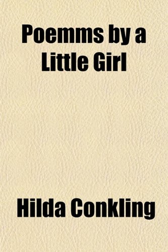 Poemms by a Little Girl : Conkling, Hilda: Amazon.it: Libri