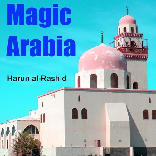 Magic Arabia by Harun al-Rashid on Amazon Music - Amazon.com