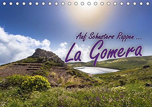 Auf Schusters Rappen ... La Gomera (Tischkalender 2019 DIN A5 quer ...