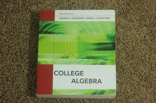 College Algebra (7th Edition): Kaufmann/Schwitters: 9780495830979 ...