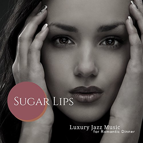Écouter Sugar Lips - Luxury Jazz Music For Romantic Dinner par Mark ...