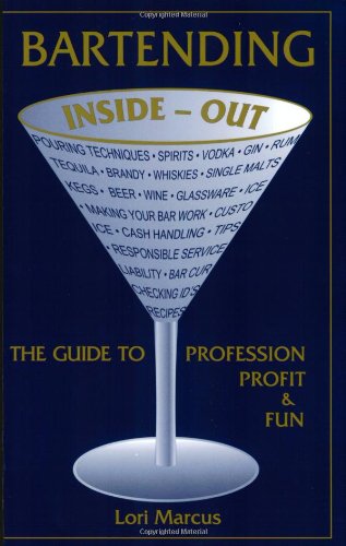 Amazon | Bartending Inside-out: The Guide to Profession, Profit & Fun | Marcus, Lori | Guides