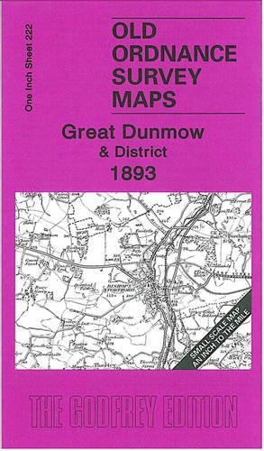 Great Dunmow and District 1893: One Inch Sheet 222 (Old Ordnance Survey ...