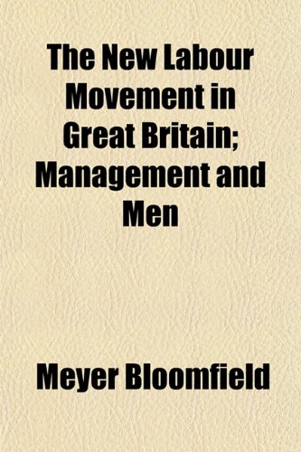 The New Labour Movement in Great Britain; Management and Men : Amazon ...