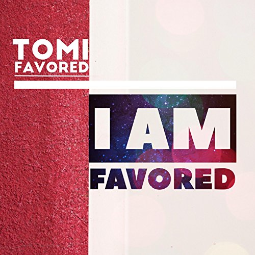 I Am Favored by Tomi Favored on Amazon Music - Amazon.com