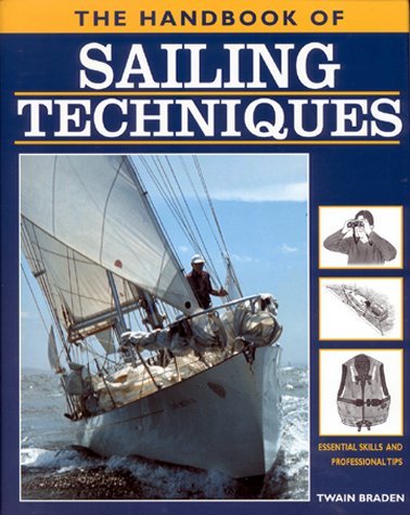 The Handbook of Sailing Techniques: Essential Skills and Professional ...