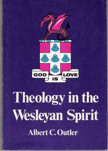 Theology in the Wesleyan Spirit: Albert C. Outler: Amazon.com: Books