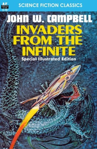 Invaders from the Infinite, Special Illustrated Edition: Campbell, John ...