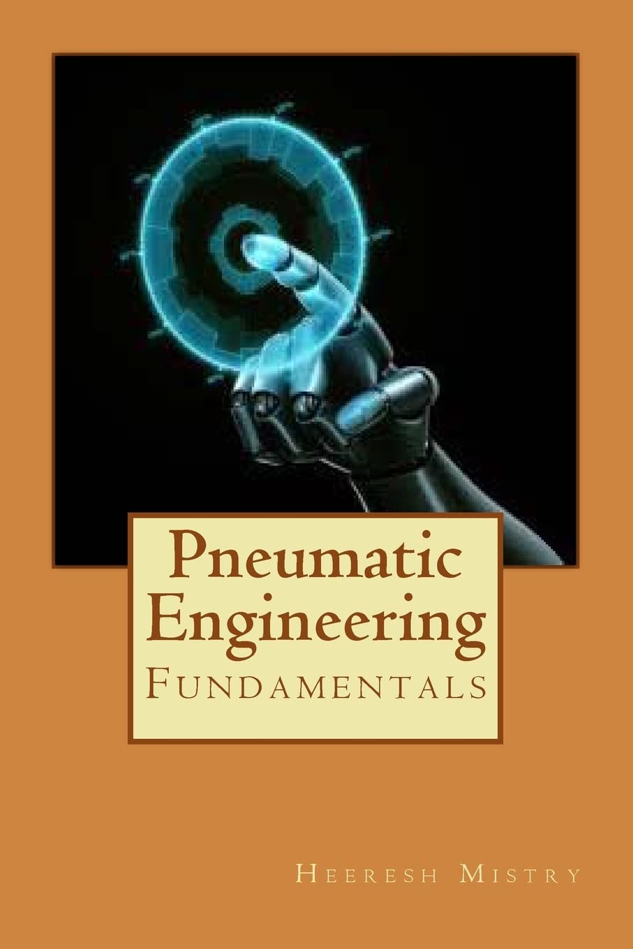 Pneumatic Engineering: Fundamentals of Pneumatic Engineering: Mistry ...