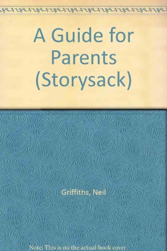 A Guide for Parents (Storysack) by Neil Griffiths (2001-05-10): unknown ...