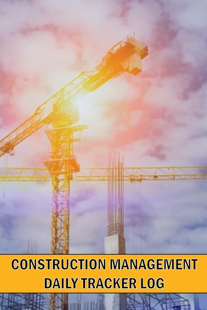 Construction Management Daily Tracker Log: Construction Site Daily ...