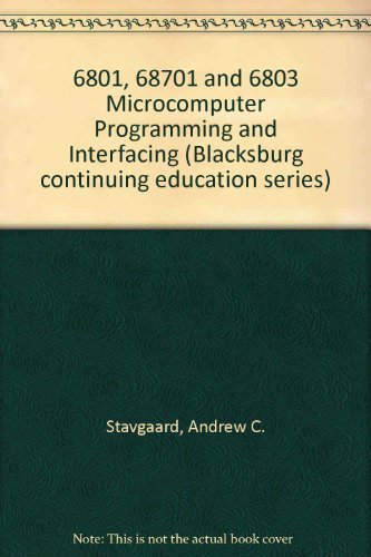 6801, 68701 and 6803 Microcomputer Programming and Interfacing (Blacksburg continuing education ...