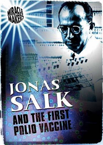 Jonas Salk and the First Polio Vaccine: 9780237542948: Amazon.com: Books