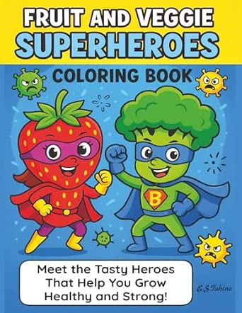 Fruit and Veggie Superheroes Coloring Book: Coloring strong, smiling ...
