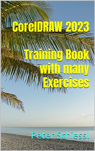 CorelDRAW 2023 - Training Book with many Exercises eBook : Schiessl ...