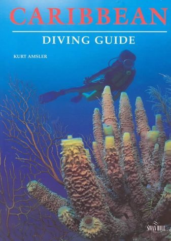 Diving Guide to the Caribbean (Diving Guides): Amsler, Kurt ...