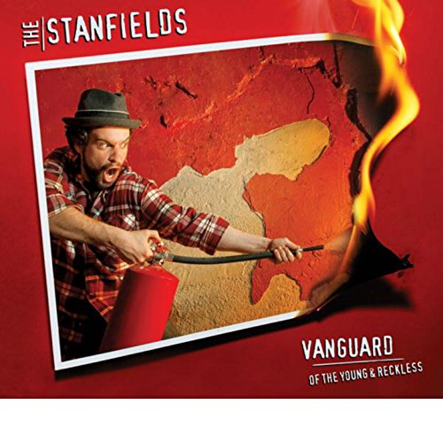 Play Vanguard of the Young & Reckless by The Stanfields on Amazon Music