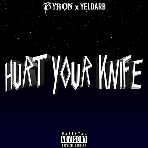Play Hurt Your Knife by YeldarB & Byron on Amazon Music