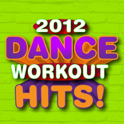 Dance Workout Hits! 2012 by Ultimate Workout Hits on Amazon Prime Music