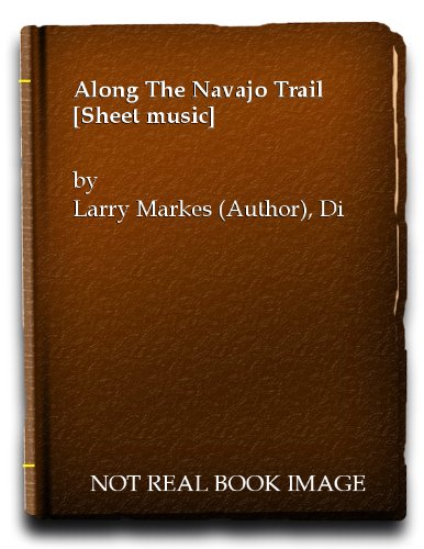Along The Navajo Trail [Sheet music]: Larry. Markes: Amazon.com: Books